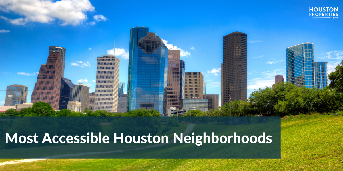 11 Awesome Accessible Neighborhoods for the Best Houston Living